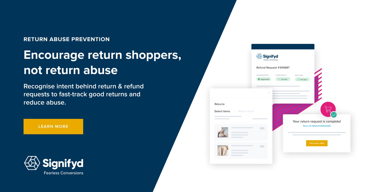 Return Abuse Prevention: Return buyers, not abuse | Signifyd